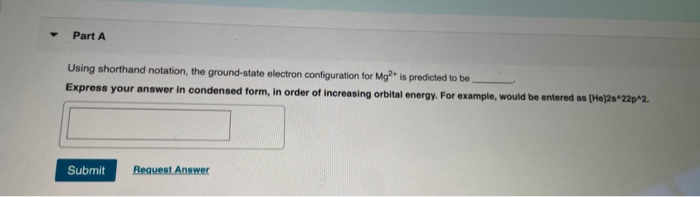Solved Part A Using shorthand notation, the ground-state | Chegg.com