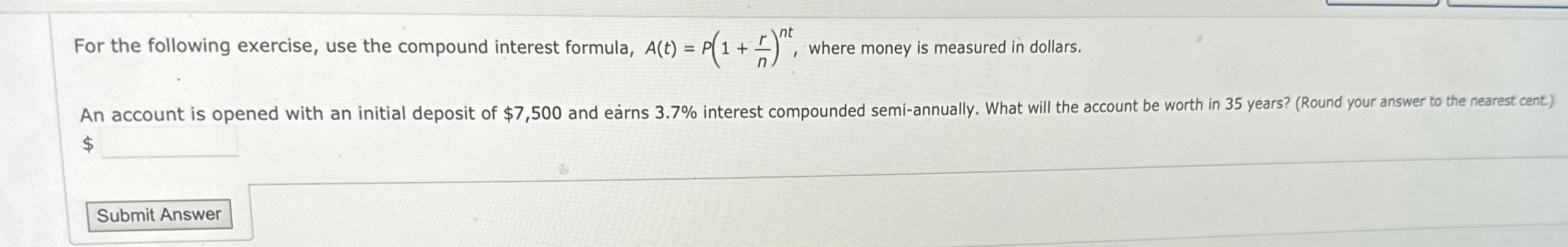 Solved For the following exercise, use the compound interest | Chegg.com