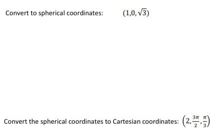 Solved Convert to spherical coordinates: (1,0,3) Convert the | Chegg.com