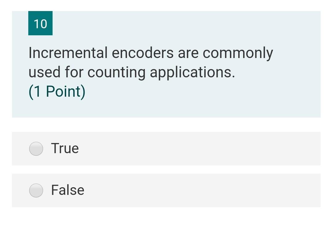 Solved 10 Incremental encoders are commonly used for | Chegg.com