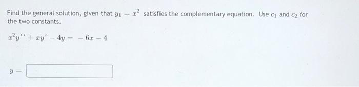 Solved Find the general solution, given that y1=ex satisfies | Chegg.com