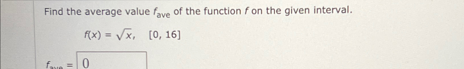 Solved Find the average value fave ﻿of the function f ﻿on | Chegg.com