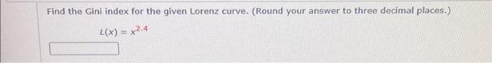 Solved Find the Gini index for the given Lorenz curve. | Chegg.com