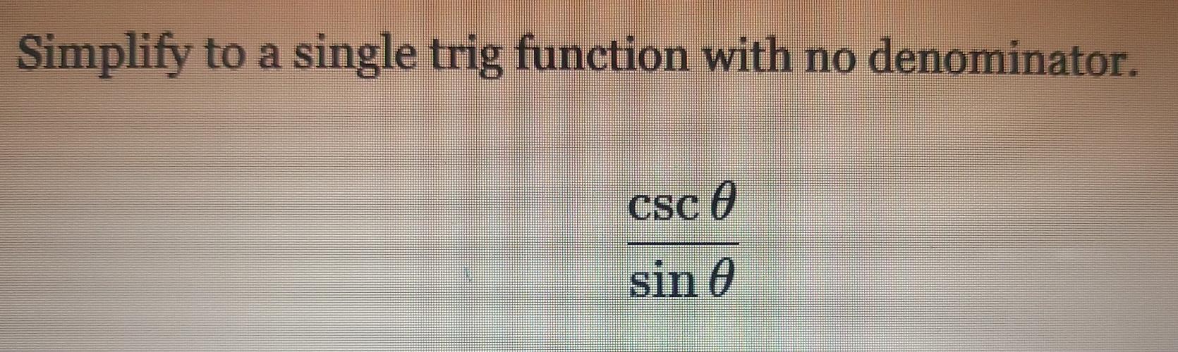 Solved Simplify to a single trig function with no | Chegg.com