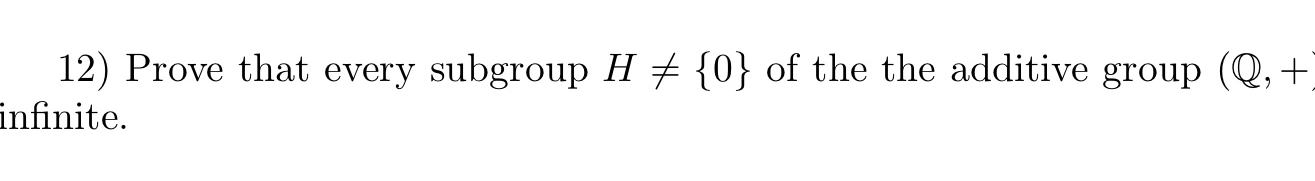 Solved Prove that every subgroup H≠{0} ﻿of the the additive | Chegg.com