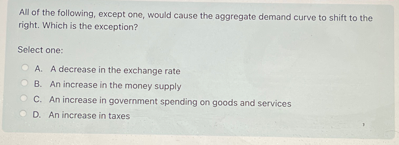 Solved All of the following, except one, would cause the | Chegg.com