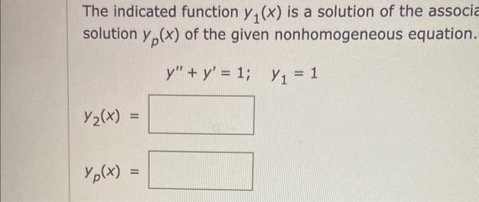 Solved The indicated function y1(x) is a colution of the | Chegg.com