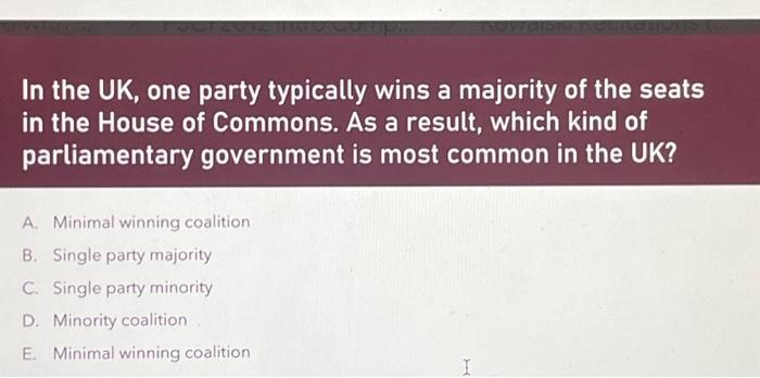 In the UK, one party typically wins a majority of the | Chegg.com