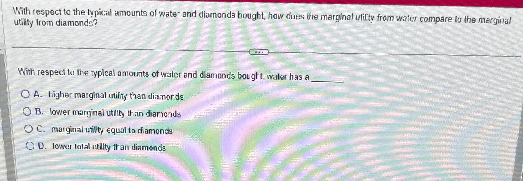 Solved With respect to the typical amounts of water and | Chegg.com