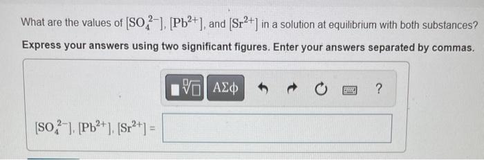 Solved The solubility products of PbSO4 and SrSO4 are | Chegg.com