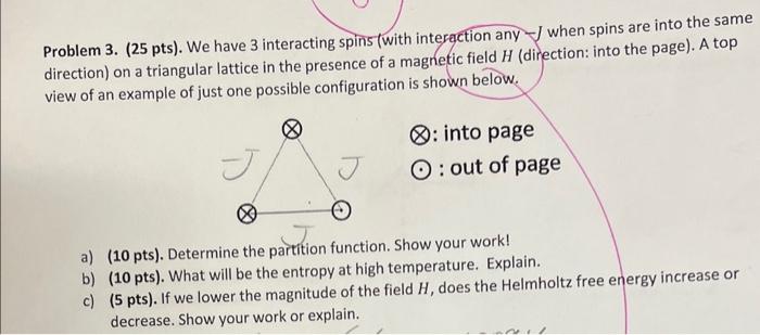 Solved Problem 3. (25 pts). We have 3 interacting spins | Chegg.com Solved Problem 3. (25 pts). We have 3 interacting spins | Chegg.com