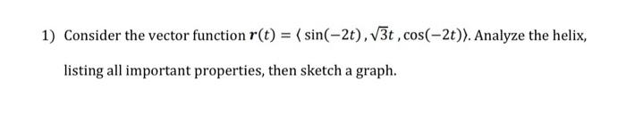 Solved 1) Consider the vector function | Chegg.com