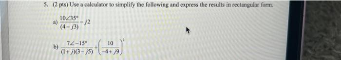 Solved 5. (2 pts) Use a calculator to simplify the following | Chegg.com
