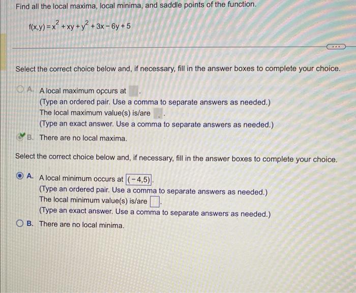 Solved Find all the local maxima, local minima, and saddle | Chegg.com