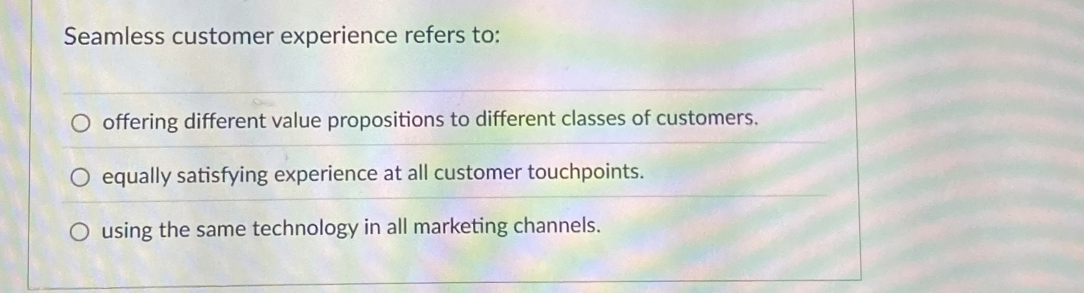 Solved Seamless customer experience refers to:offering | Chegg.com
