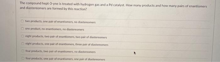 Solved The compound hept-3-yne is treated with hydrogen gas | Chegg.com