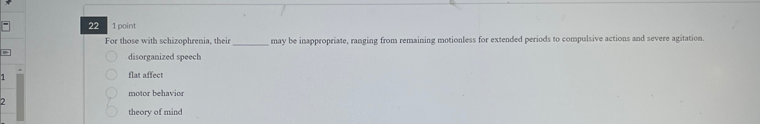 Solved 221 ﻿pointFor those with schizophrenia, their ﻿may | Chegg.com