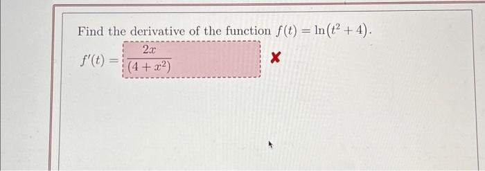 Solved Find the derivative of the function f(t) = ln(t² + | Chegg.com