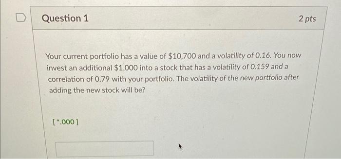 Solved Your current portfolio has a value of $10,700 and a | Chegg.com