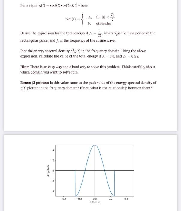 Solved For a signal g(t)=rect(t)cos(2πfct) where | Chegg.com