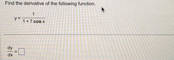 Solved Find the derivative of the following function. | Chegg.com
