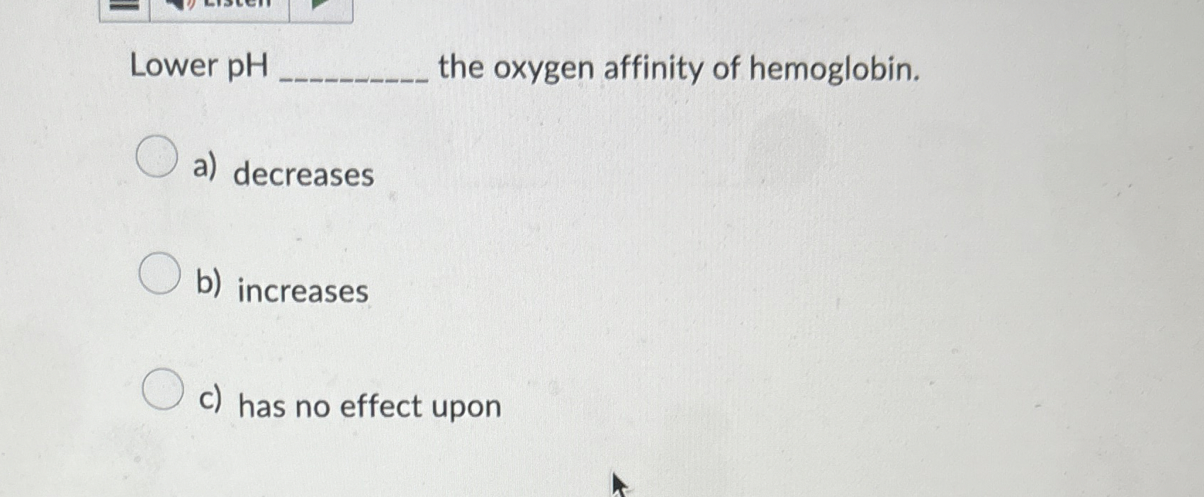Solved Lower pH q, ﻿the oxygen affinity of hemoglobin.a) | Chegg.com
