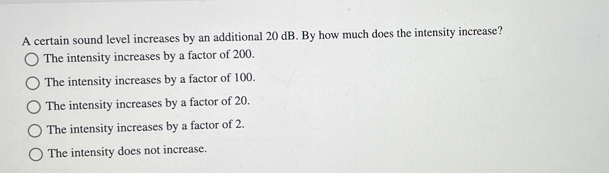 Solved A certain sound level increases by an additional 20 | Chegg.com