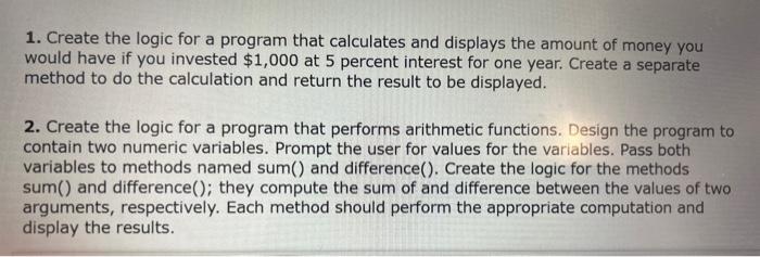 Solved 1. Create the logic for a program that calculates and | Chegg.com