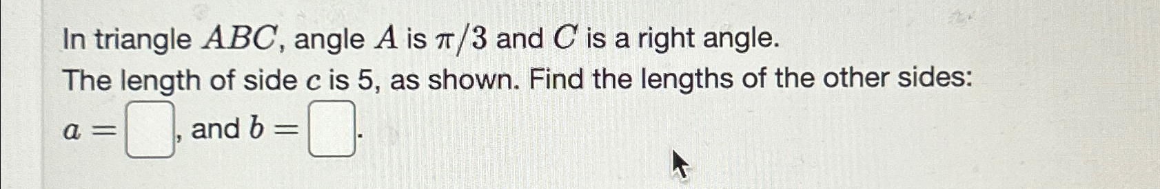 Solved In triangle ABC, angle A ﻿is π3 ﻿and C ﻿is a right | Chegg.com