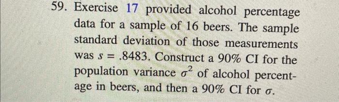 Solved 59. Exercise 17 provided alcohol percentage data for | Chegg.com