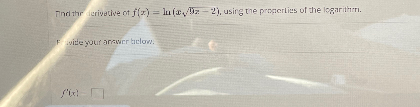 Solved Find the derivative of f(x)=ln(x9x-22), ﻿using the | Chegg.com