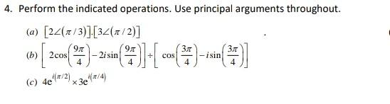 Solved 4. Perform the indicated operations. Use principal | Chegg.com