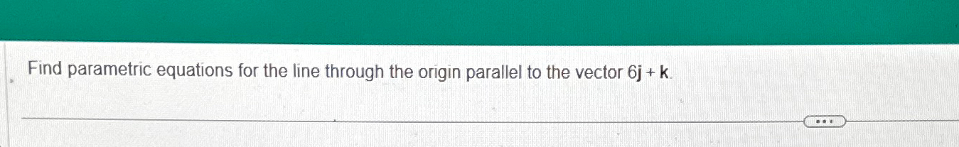 Solved Find parametric equations for the line through the | Chegg.com