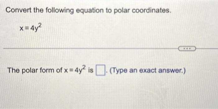 Solved Convert the following equation to polar coordinates. | Chegg.com
