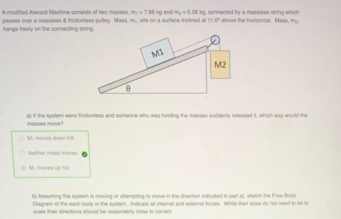 Solved A modified Atwood Machine consists of two masses, m = | Chegg.com