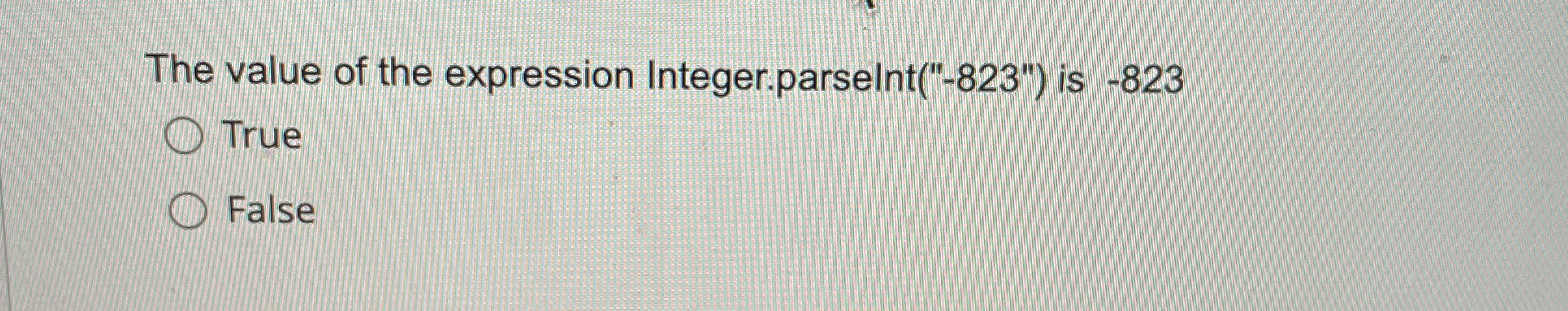 Solved The value of the expression Integer.parselnt("-823") | Chegg.com