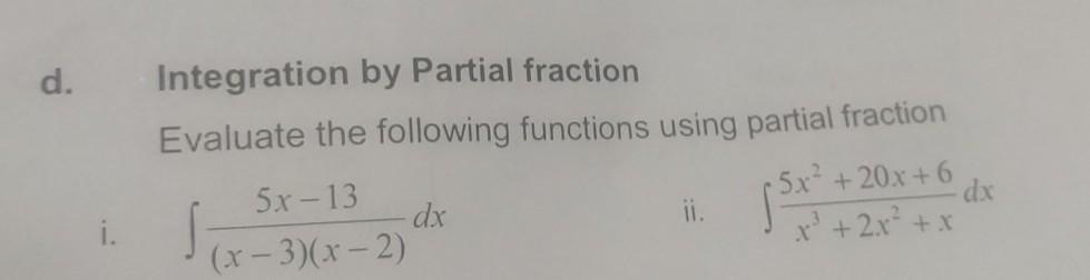 Solved d. Integration by Partial fraction Evaluate the | Chegg.com