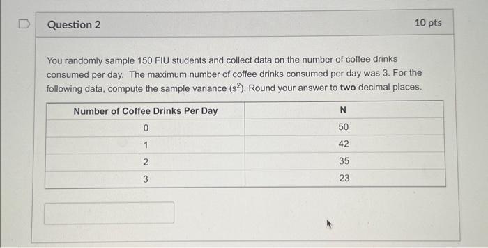 Solved You randomly sample 150 FIU students and collect data | Chegg.com