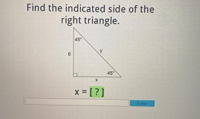 Solved Find the indicated side of the right triangle. 45° у | Chegg.com