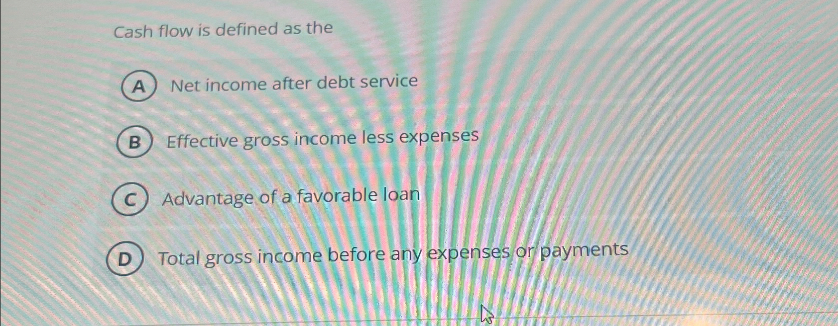 Solved Cash flow is defined as theNet income after debt | Chegg.com