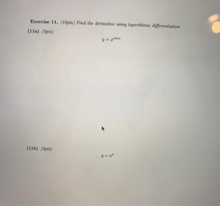 Solved Exercise 11. (10pts) Find the derivative using | Chegg.com