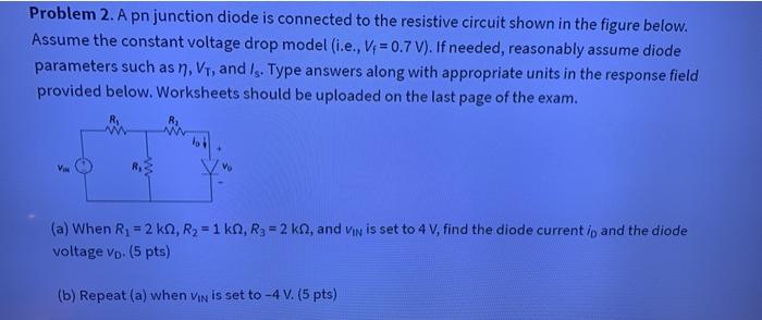 Solved Problem 2. A pn junction diode is connected to the | Chegg.com
