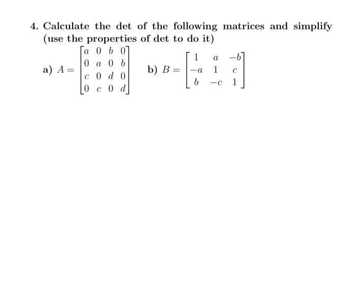 Solved 4. Calculate the det of the following matrices and | Chegg.com