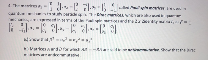 Solved 4. The matrices on = C 2.0 = 1 ;]:03 = 6 - .) called | Chegg.com