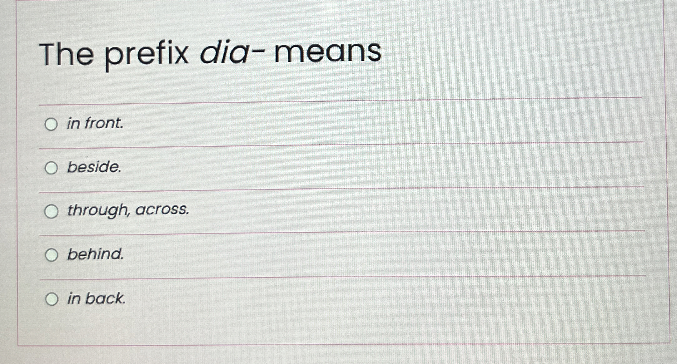 Solved The prefix dia-meansin front.beside.through, | Chegg.com