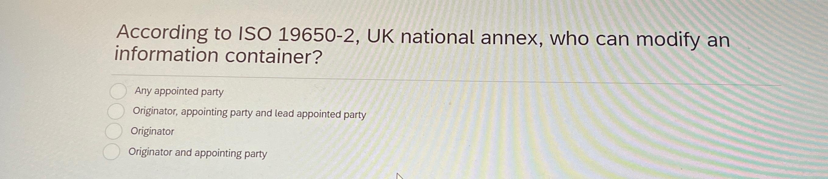 Solved According to ISO 19650-2, ﻿UK national annex, who can | Chegg.com