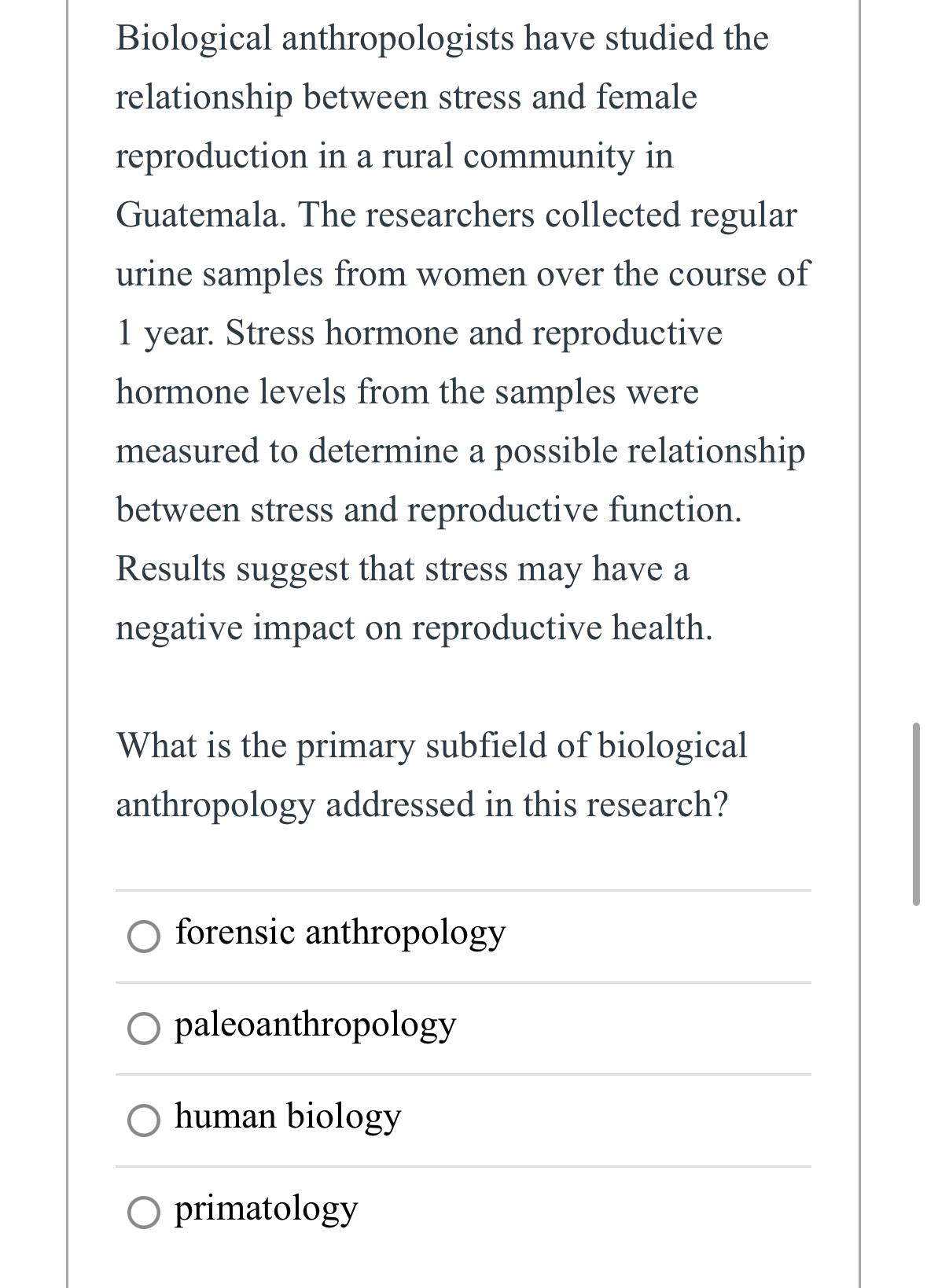 Solved Biological anthropologists have studied the | Chegg.com