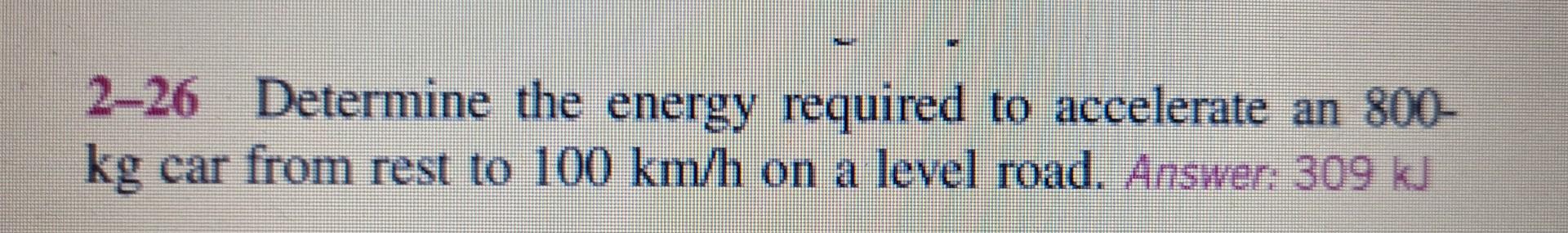 Solved 2-26 Determine the energy required to accelerate an | Chegg.com