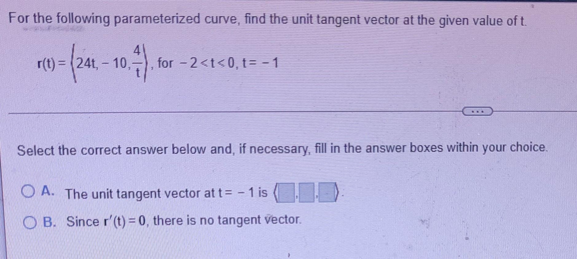 Solved For the following parameterized curve, find the unit | Chegg.com