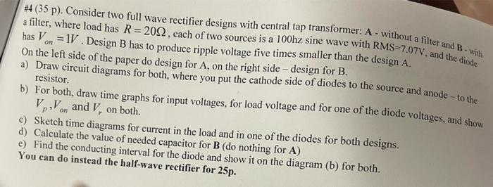 Solved #4 (35p). Consider two full wave rectifier designs | Chegg.com